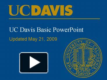 UC Davis Basic PowerPoint presentation | free to view