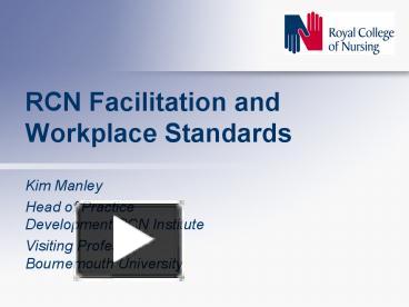 RCN Facilitation and Workplace Standards presentation | free to view