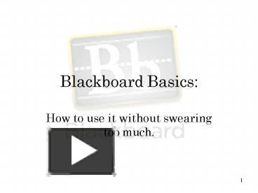 PPT – Blackboard Basics: PowerPoint presentation | free to view - id ...