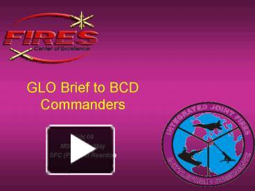 GLO Brief to BCD Commanders presentation | free to view