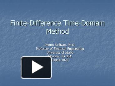 Finite-Difference Time-Domain Method presentation | free to view