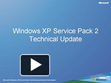 PPT – Windows XP Service Pack 2 Technical Update PowerPoint ...