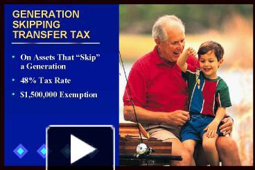 GENERATION SKIPPING TRANSFER TAX presentation | free to view