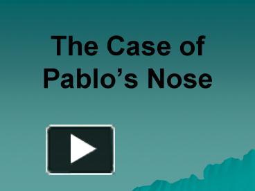PPT – The Case of Pablo PowerPoint presentation | free to view - id ...