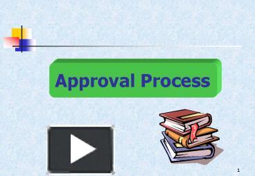 Approval Process presentation | free to view