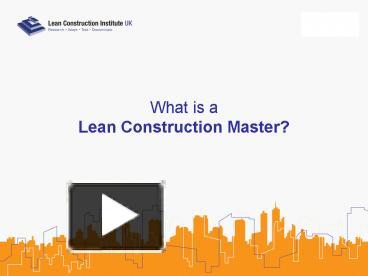 PPT – What is a Lean Construction Master PowerPoint presentation | free ...