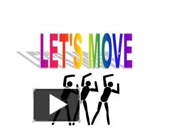 LET'S MOVE presentation | free to view