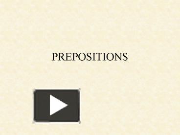PPT – PREPOSITIONS PowerPoint presentation | free to view - id: 1a18d4 ...