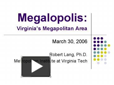 PPT – Megalopolis: Virginias Megapolitan Area PowerPoint presentation ...