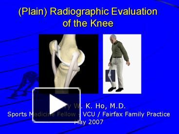 (Plain) Radiographic Evaluation of the Knee presentation | free to view