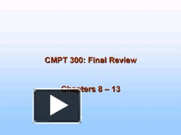 PPT – CMPT 300: Final Review Chapters 8 13 PowerPoint presentation ...