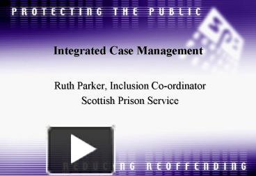 Integrated Case Management presentation | free to view