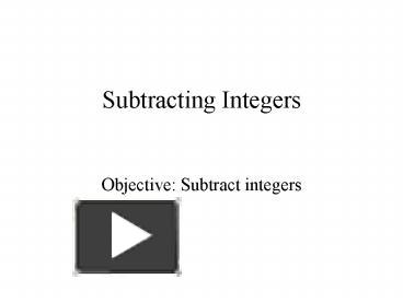 Subtracting Integers presentation | free to view
