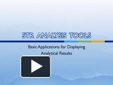 STR ANALYSIS TOOLS presentation | free to view