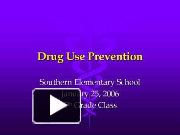 Drug Use Prevention presentation | free to view