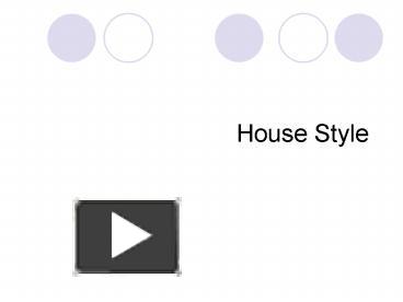 House Style presentation | free to view