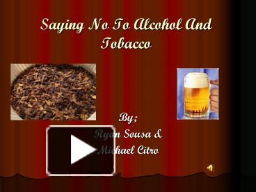 Saying No To Alcohol And Tobacco presentation | free to view
