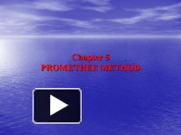 PPT – Chapter 5 PROMETHEE METHOD PowerPoint presentation | free to view ...