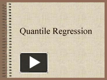 PPT – Quantile Regression PowerPoint presentation | free to view - id ...