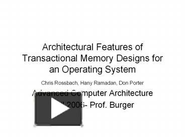 PPT – Architectural Features of Transactional Memory Designs for an ...