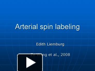 PPT – Arterial spin labeling PowerPoint presentation | free to view ...