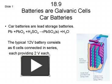 PPT – 18'9 Batteries are Galvanic Cells Car Batteries PowerPoint ...