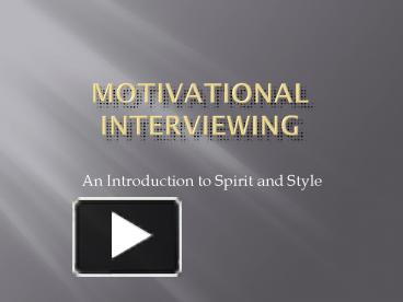 PPT – Motivational Interviewing PowerPoint presentation | free to view ...