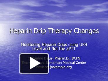 Heparin Drip Therapy Changes presentation | free to view