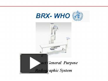 PPT – BRX WHO PowerPoint presentation | free to view - id: 1a562a-MTMzO