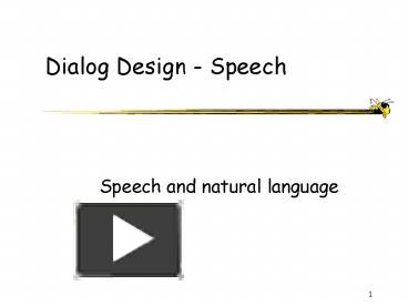 PPT – Dialog Design Speech PowerPoint presentation | free to view - id ...