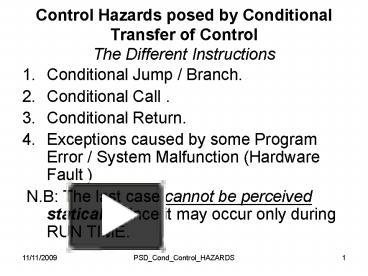 PPT – Control Hazards posed by Conditional Transfer of Control The ...