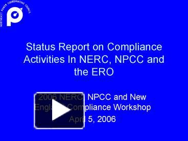 PPT – Status Report on Compliance Activities In NERC, NPCC and the ERO ...