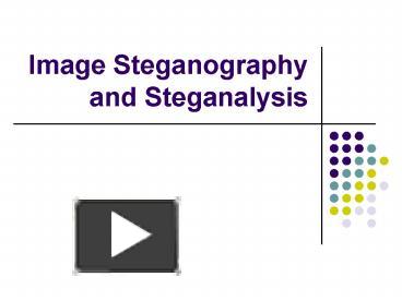 PPT – Image Steganography and Steganalysis PowerPoint presentation ...