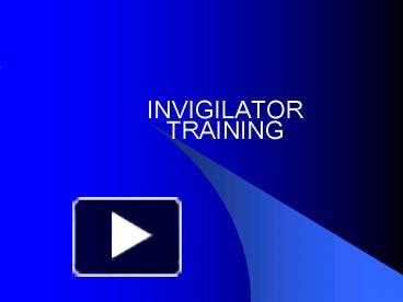 Invigilator Training presentation | free to view