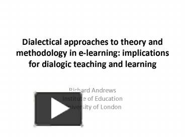 Dialectical approaches to theory and methodology in elearning ...