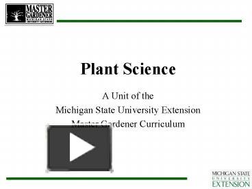 Master Gardener Plant Science Unit presentation | free to view