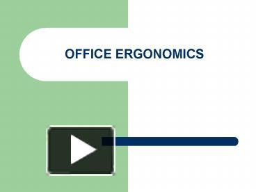 PPT – OFFICE ERGONOMICS PowerPoint presentation | free to view - id ...