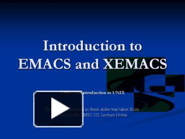 PPT – Introduction to EMACS and XEMACS PowerPoint presentation | free ...
