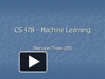 CS 478 Machine Learning presentation | free to view