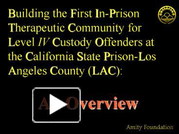 Building the First In-Prison Therapeutic Community for Level IV Custody ...