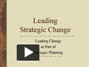 PPT – Leading Strategic Change PowerPoint presentation | free to view ...