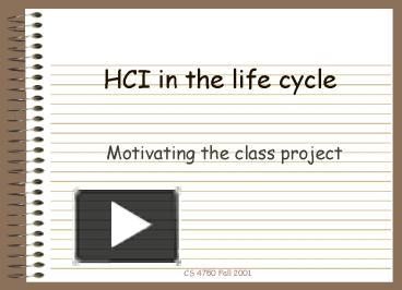 HCI in the life cycle presentation | free to view