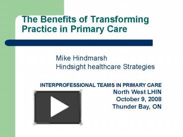 PPT – The Benefits of Transforming Practice in Primary Care PowerPoint ...