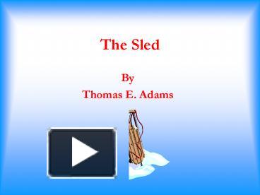 PPT – The Sled PowerPoint presentation | free to view - id: 1a80ff-ZDc1Z
