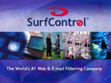 PPT – SurfControl: PowerPoint presentation | free to view - id: 1a8458 ...