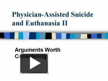 PPT – Physician-Assisted Suicide and Euthanasia II PowerPoint ...