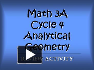 PPT – Math 3A Cycle 4 Analytical Geometry PowerPoint presentation ...