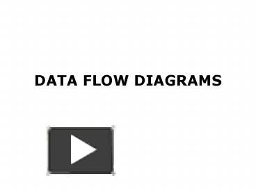PPT – DATA FLOW DIAGRAMS PowerPoint presentation | free to view - id ...