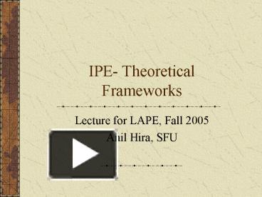 IPE Theoretical Frameworks presentation | free to view