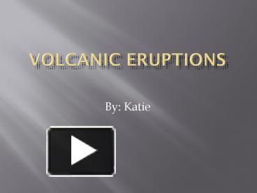 Volcanic Eruptions presentation | free to view